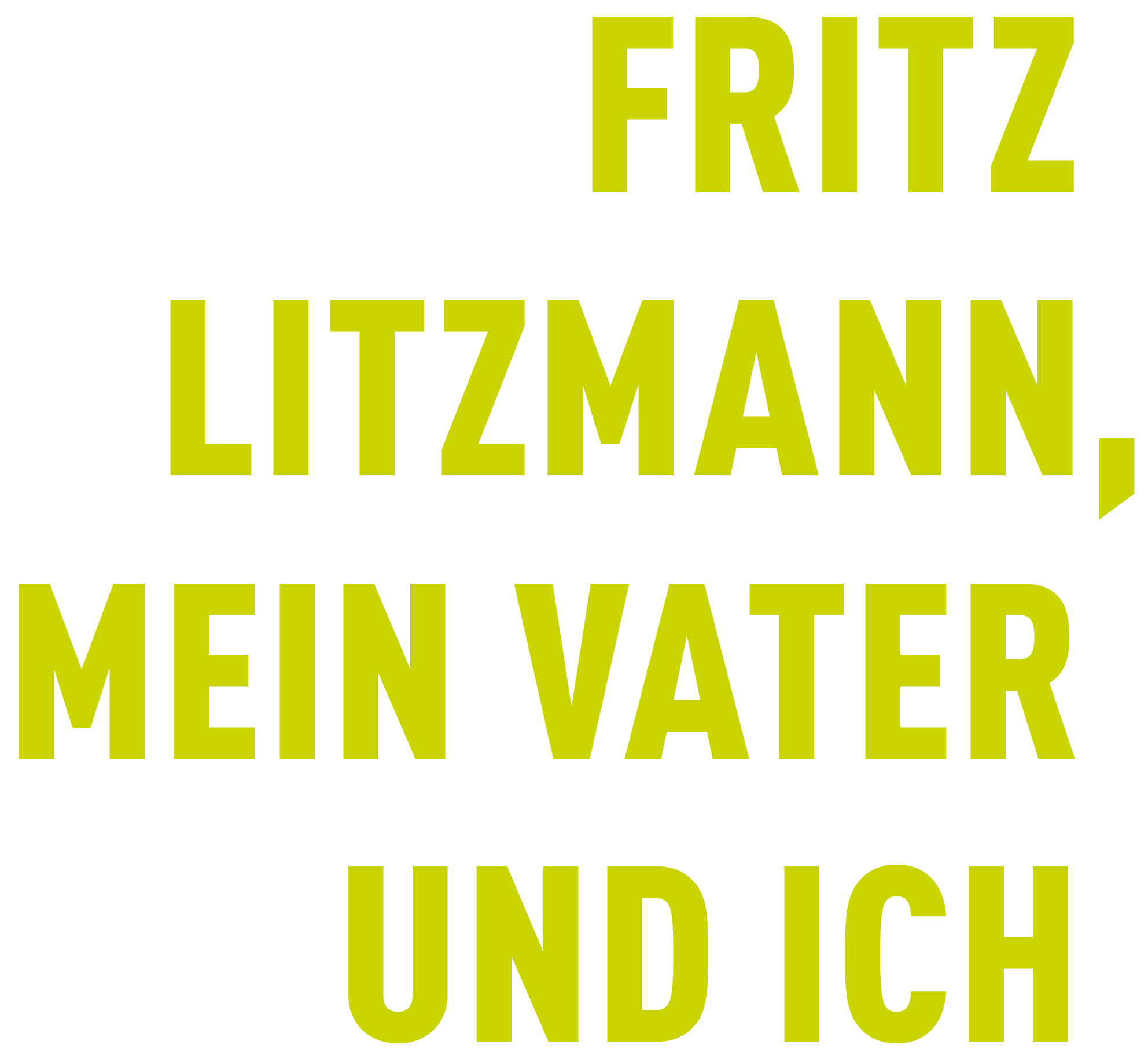 FRITZ LITZMANN, MEIN VATER UND ICH • Dokumentarfilm • mindjazz pictures